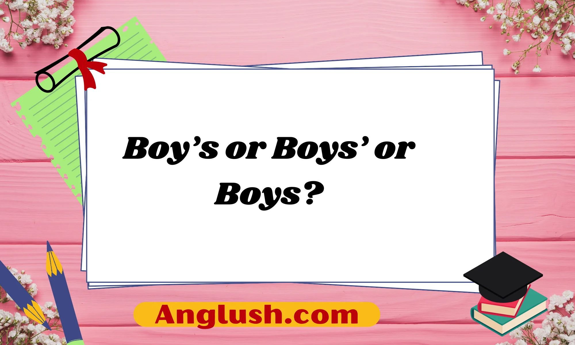 Boy’s or Boys’ or Boys? Understanding the Difference and Choosing the ...