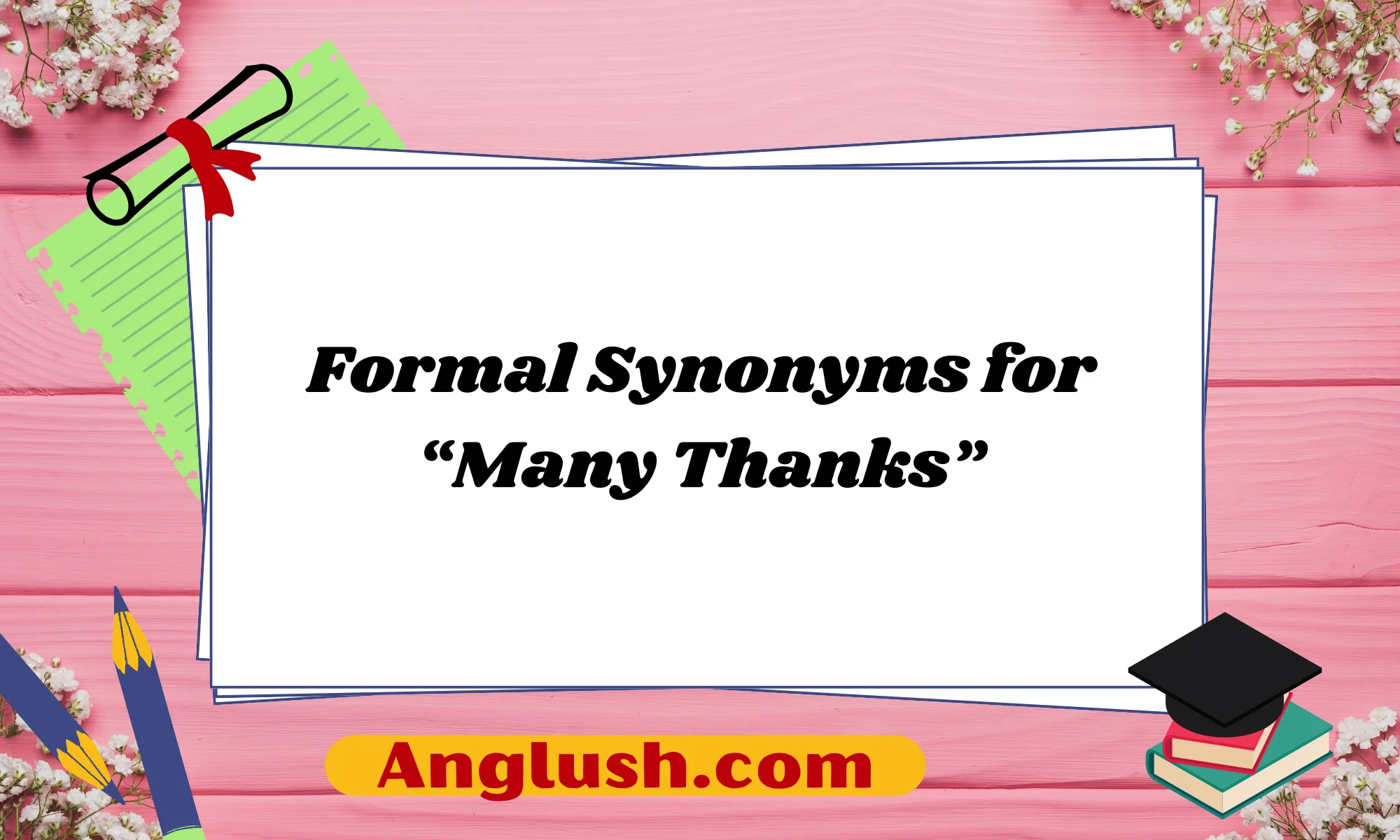 14+ Formal Synonyms for “Many Thanks”