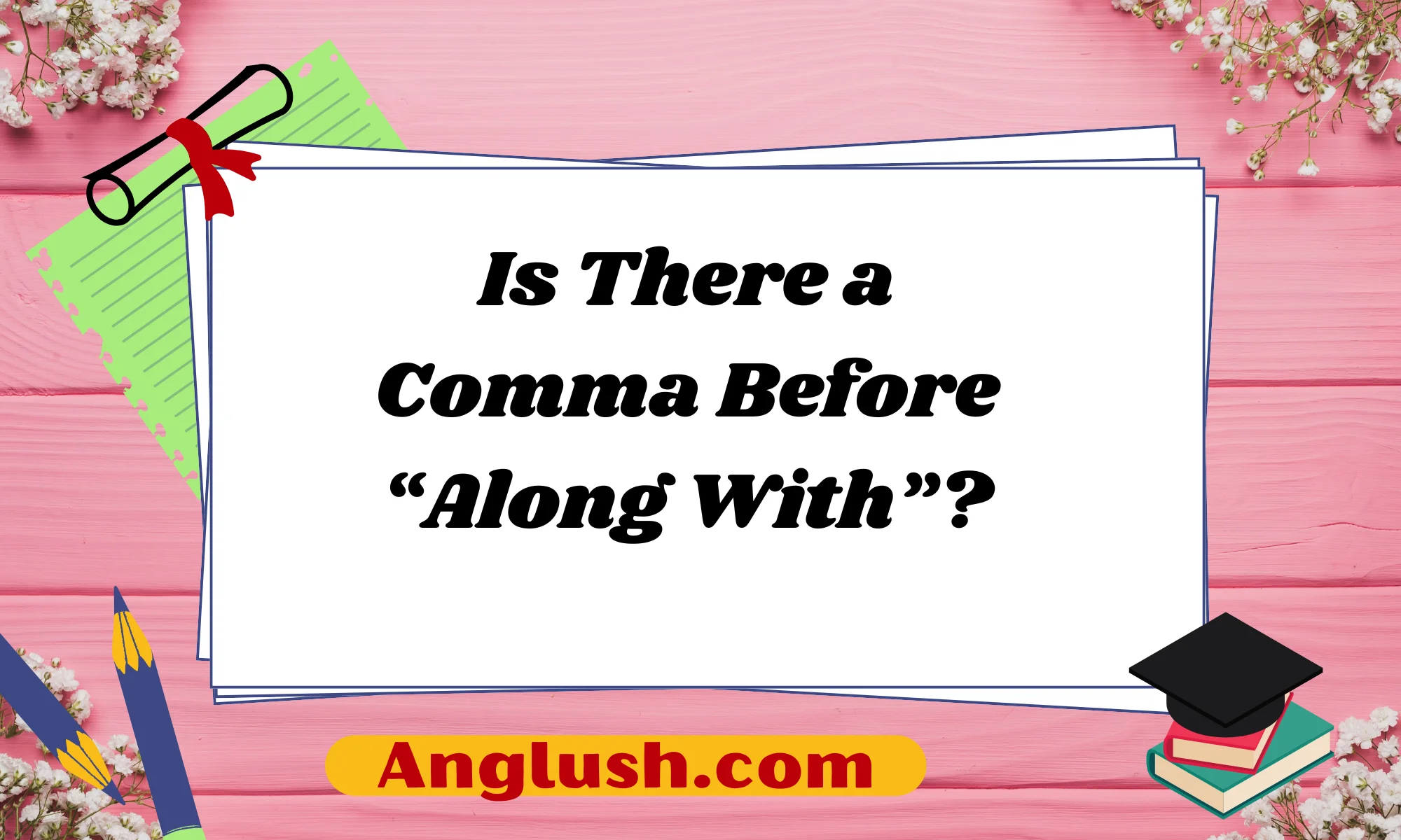 Is There a Comma Before “Along With”?