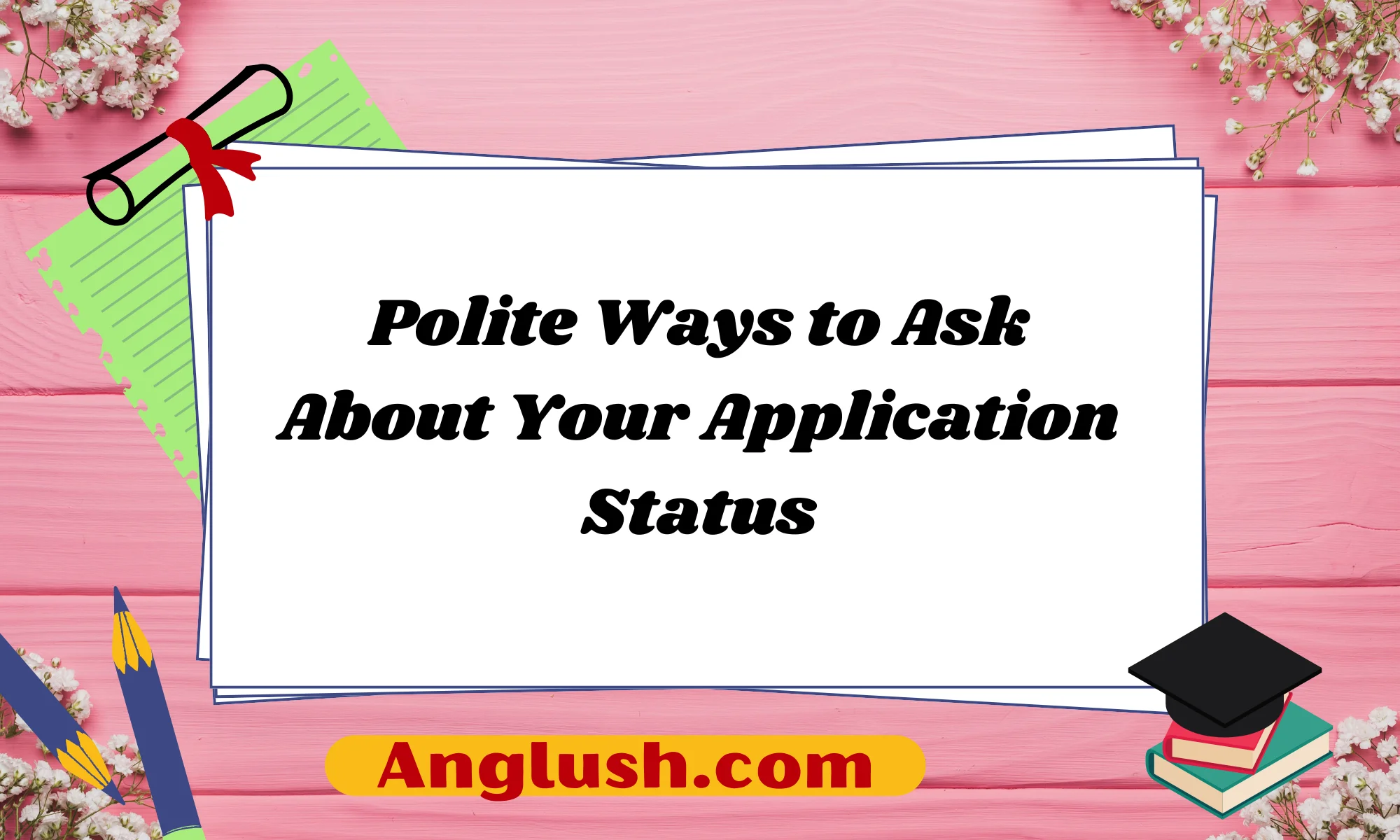 10+ Polite Ways to Ask About Your Application Status